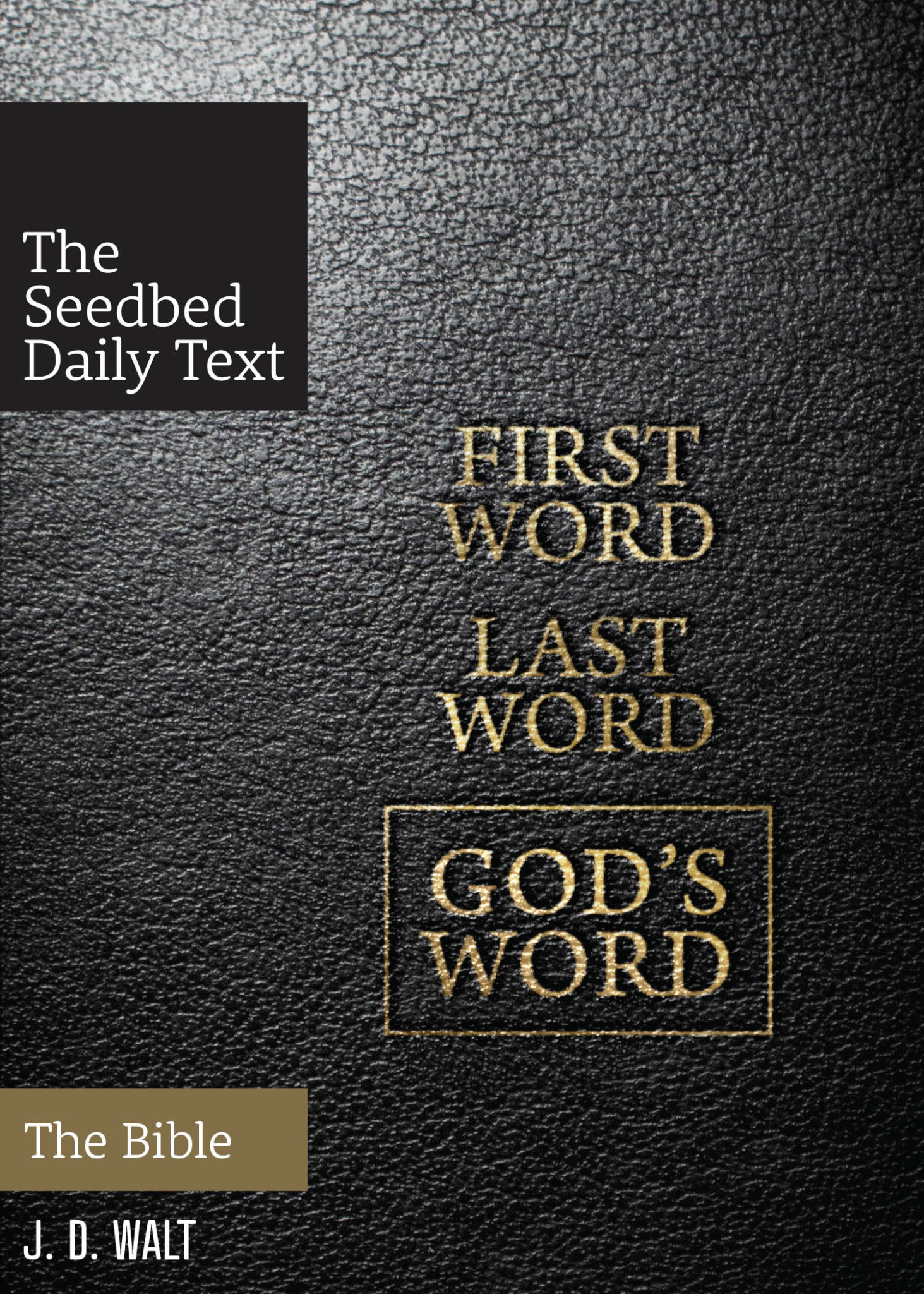 First Word. Last Word. God’s Word. (The Seedbed Daily Text: The Bible ...