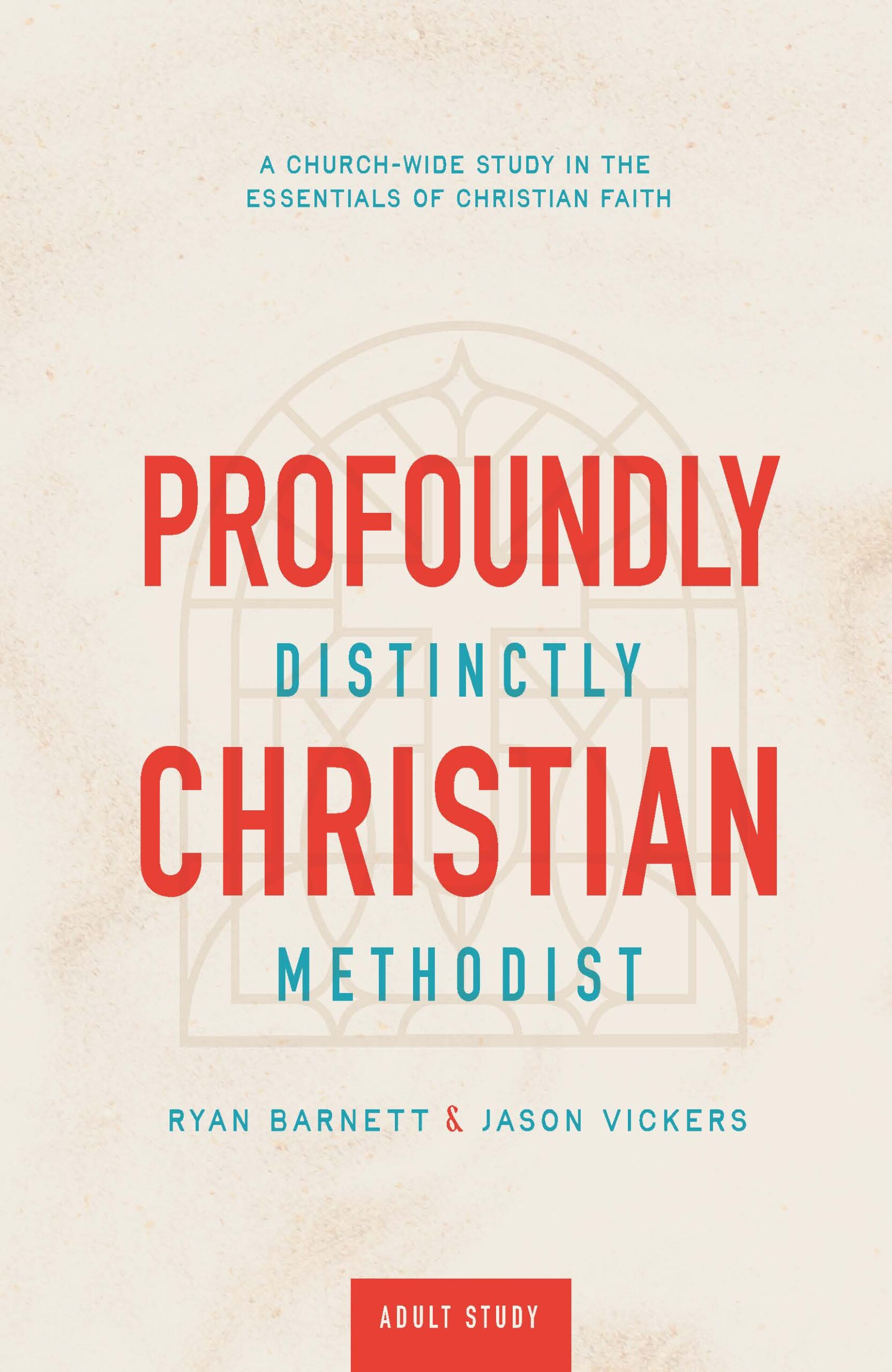 Profoundly Christian, Distinctly Methodist – My Seedbed